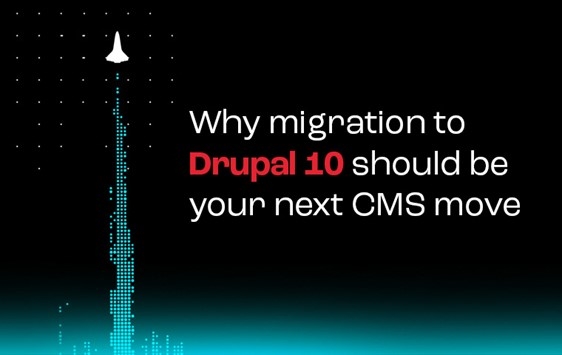 Make Drupal 10 migration your next enterprise CMS move