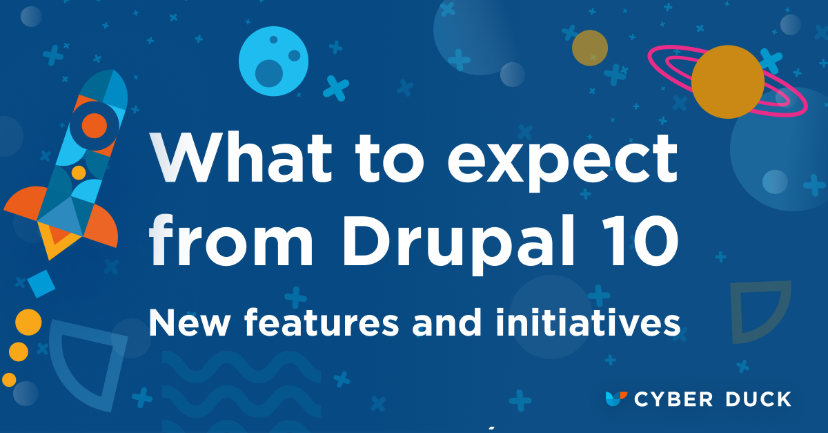 Drupal 10 Features And Updates Whats Coming To Drupal 10
